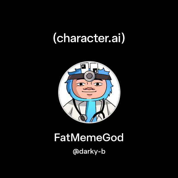 Chat with FatMemeGod | character.ai | AI Chat, Reimagined–Your Words ...