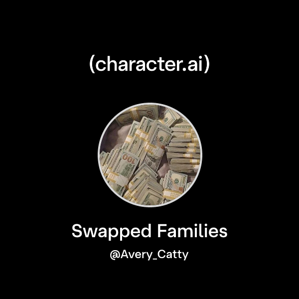 Chat with Swapped Families | character.ai | AI Chat, Reimagined–Your ...
