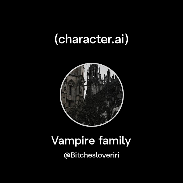 Chat with Vampire family | character.ai | AI Chat, Reimagined–Your ...