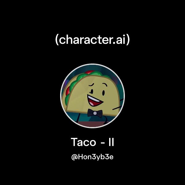 Chat with Taco - II | character.ai | AI Chat, Reimagined–Your Words ...