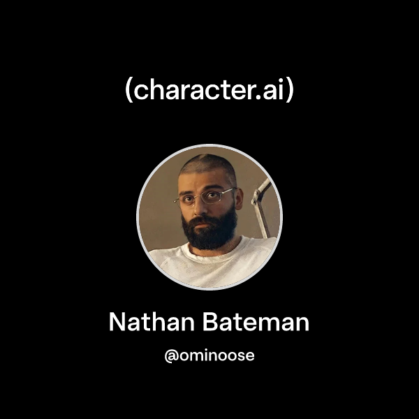 Chat with Nathan Bateman | character.ai | Personalized AI for every ...