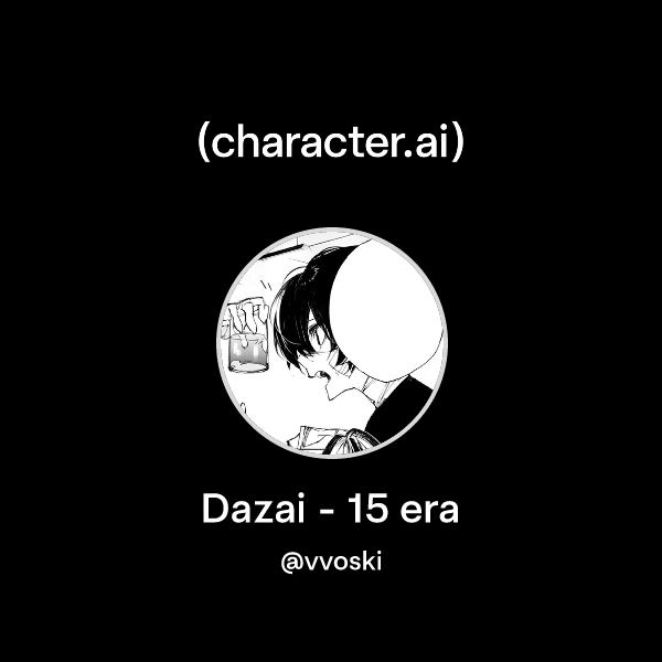 Chat with Dazai - 15 era | character.ai | AI Chat, Reimagined–Your ...