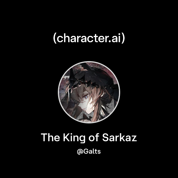 Chat with The King of Sarkaz | character.ai | AI Chat, Reimagined–Your ...