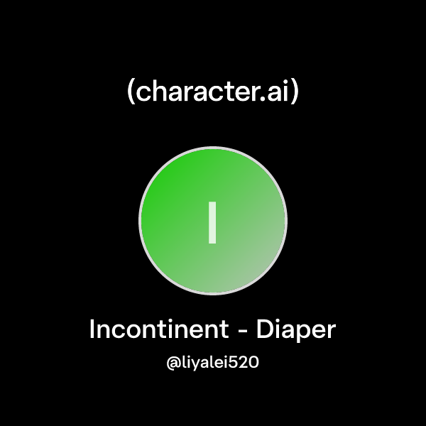 Chat with Incontinent - Diaper | character.ai | AI Chat, Reimagined ...