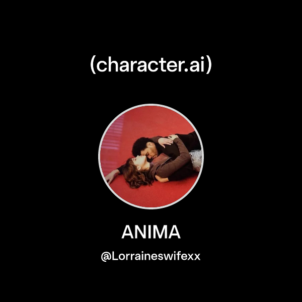 Chat with ANIMA | character.ai | AI Chat, Reimagined–Your Words. Your ...