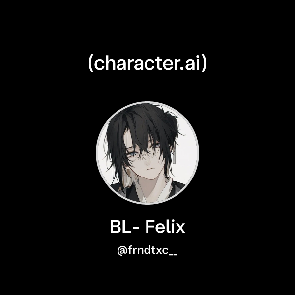 Chat with BL- Felix | character.ai | AI Chat, Reimagined–Your Words ...