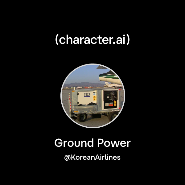 Chat with Ground Power | character.ai | AI Chat, Reimagined–Your Words ...