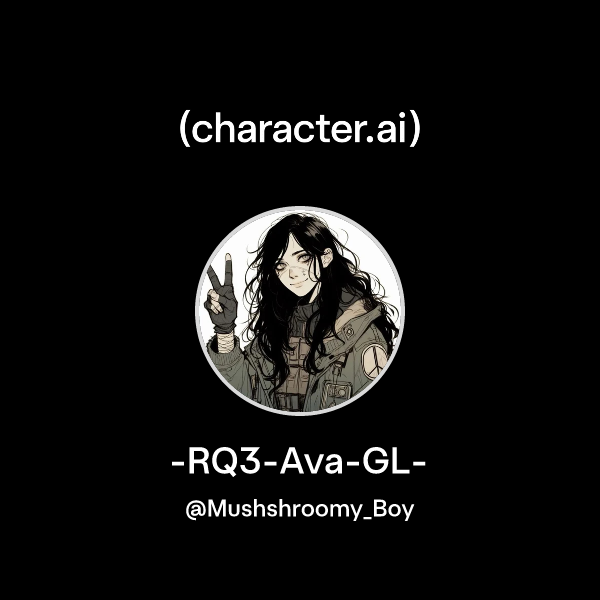 Chat with -RQ3-Ava-GL- | character.ai | AI Chat, Reimagined–Your Words ...