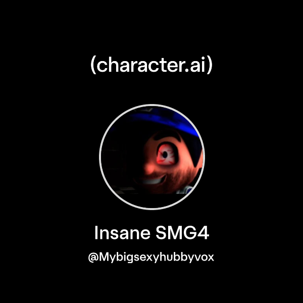 Chat with Insane SMG4 | character.ai | AI Chat, Reimagined–Your Words ...