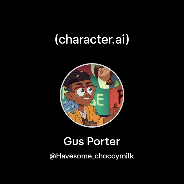 Chat with Gus Porter | character.ai | AI Chat, Reimagined–Your Words ...