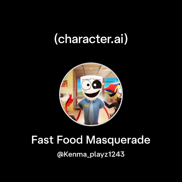 Chat with Fast Food Masquerade | character.ai | AI Chat, Reimagined ...