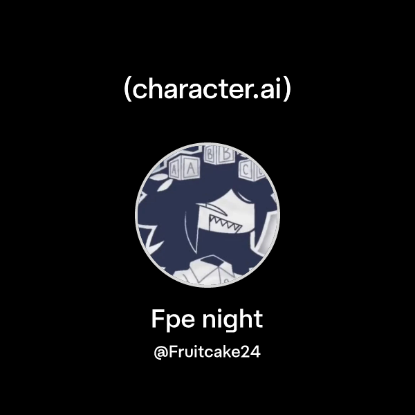 Chat with Fpe night | character.ai | AI Chat, Reimagined–Your Words. Your World.