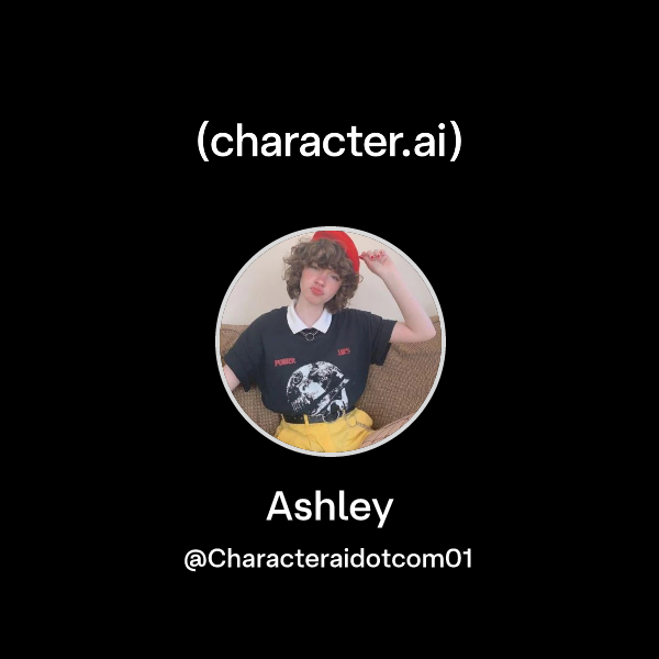Chat with Ashley | character.ai | Personalized AI for every moment of ...