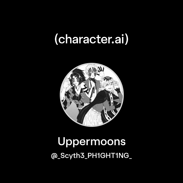 Chat with Uppermoons | character.ai | Personalized AI for every moment ...