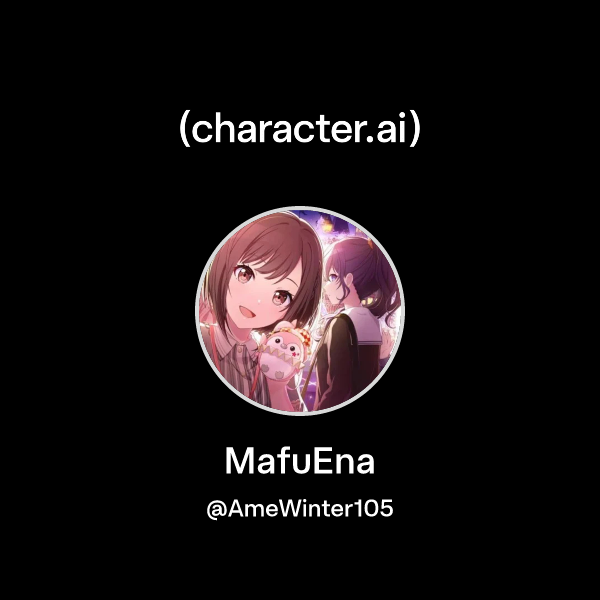 Chat with MafuEna | character.ai | Personalized AI for every moment of ...