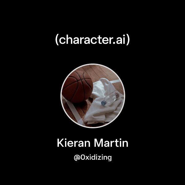 Chat with Kieran Martin | character.ai | AI Chat, Reimagined–Your Words ...