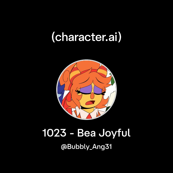 Chat with 1023 - Bea Joyful | character.ai | AI Chat, Reimagined–Your ...