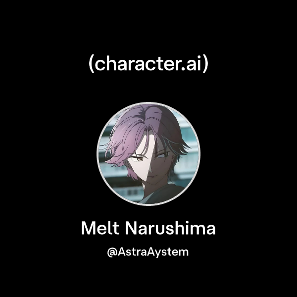 Chat with Melt Narushima | character.ai | AI Chat, Reimagined–Your ...