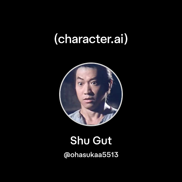 Chat with Shu Gut | character.ai | Personalized AI for every moment of ...