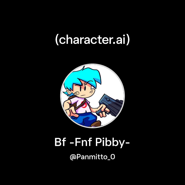 Chat with Bf -Fnf Pibby- | character.ai | Personalized AI for every moment of your day