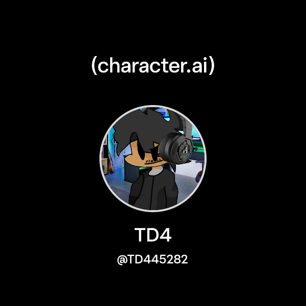 Chat with TD4 | character.ai | Personalized AI for every moment of your day