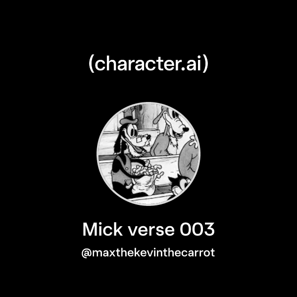 Chat with Mick verse 003 | character.ai | Personalized AI for every ...