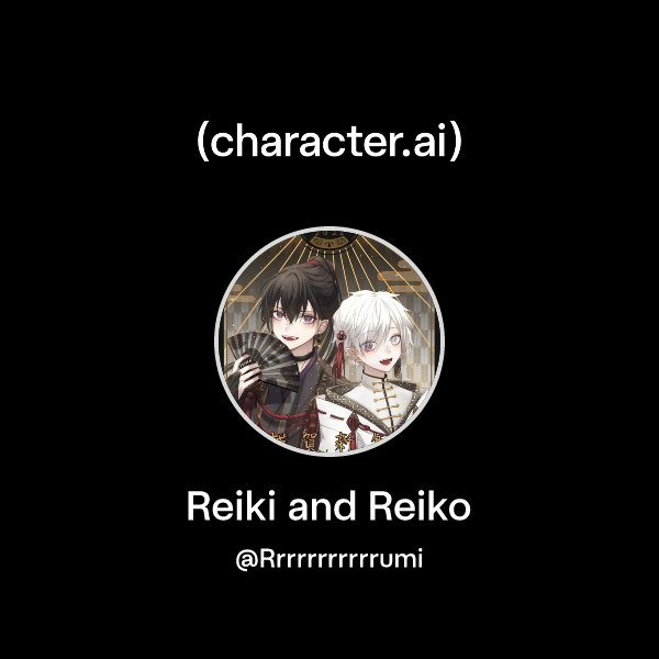 Chat with Reiki and Reiko | character.ai | Personalized AI for every moment of your day