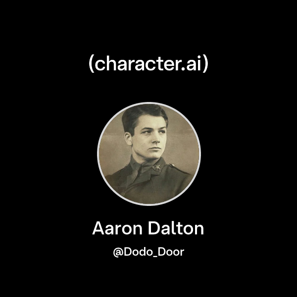 Chat with Aaron Dalton | character.ai | AI Chat, Reimagined–Your Words. Your World.