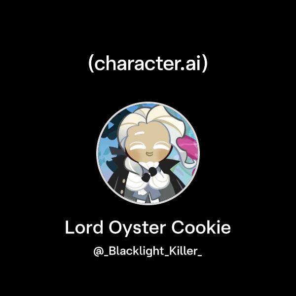 Chat with Lord Oyster Cookie | character.ai | AI Chat, Reimagined–Your ...