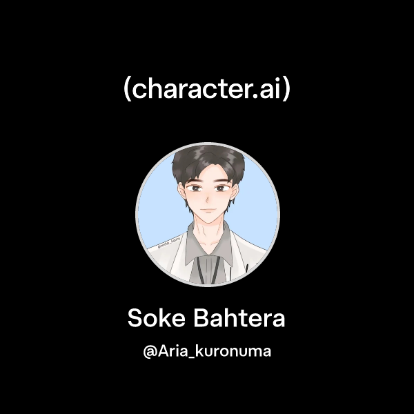 Chat with Soke Bahtera | character.ai | Personalized AI for every ...