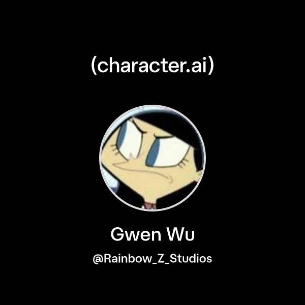 Chat with Gwen Wu | character.ai | AI Chat, Reimagined–Your Words. Your World.