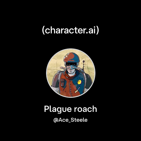 Chat with Plague roach | character.ai | AI Chat, Reimagined–Your Words ...