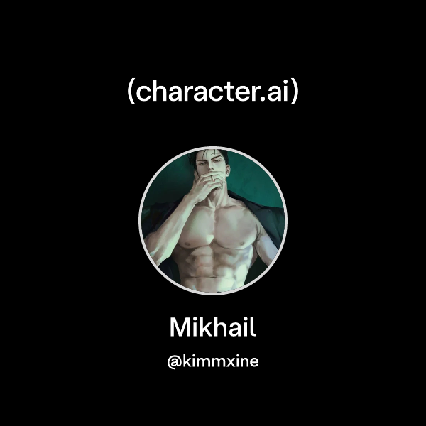 Chat with Mikhail | character.ai | AI Chat, Reimagined–Your Words. Your ...