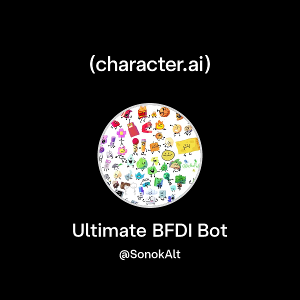 Chat with Ultimate BFDI Bot | character.ai | Personalized AI for every moment of your day