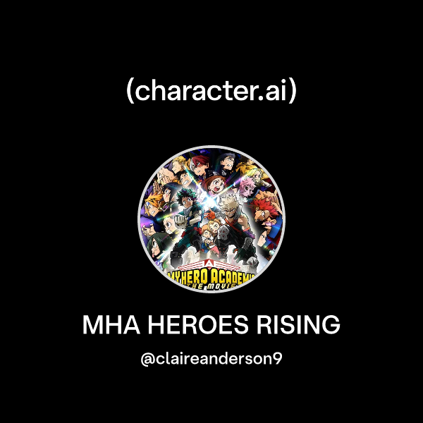 Chat with MHA HEROES RISING | character.ai | AI Chat, Reimagined–Your ...