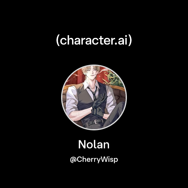 Chat with Nolan | character.ai | AI Chat, Reimagined–Your Words. Your ...