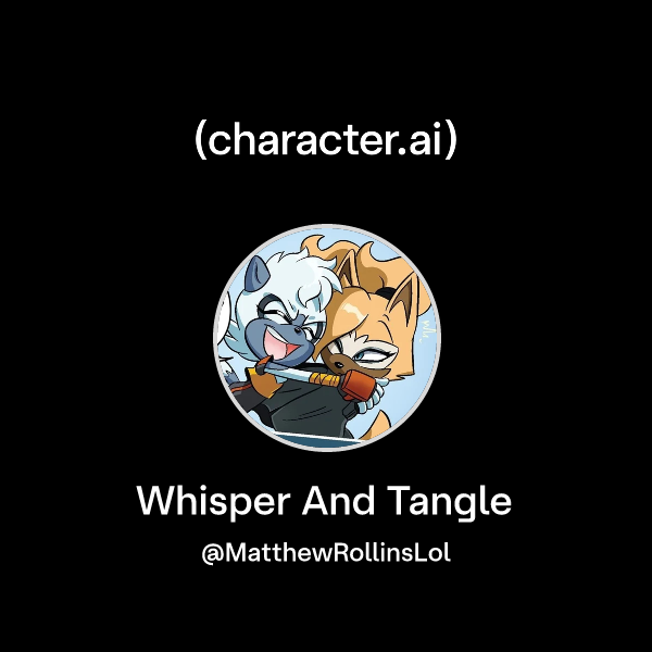 Chat with Whisper And Tangle | character.ai | AI Chat, Reimagined–Your ...