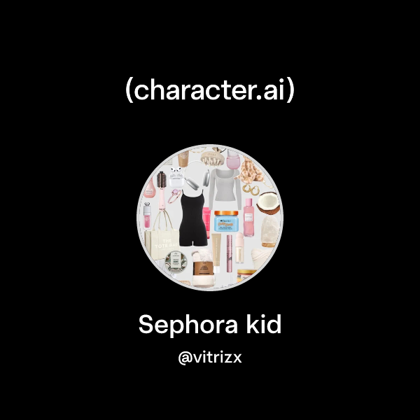 Chat with Sephora kid | character.ai | AI Chat, Reimagined–Your Words ...