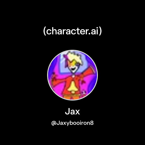 Chat with Jax | character.ai | AI Chat, Reimagined–Your Words. Your World.