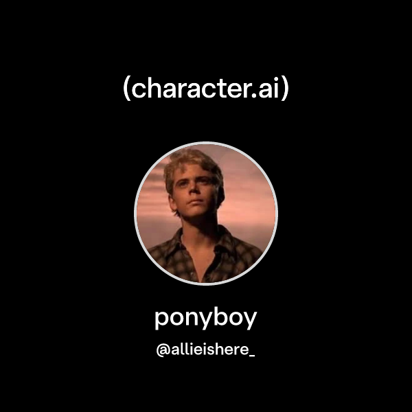 Chat with ponyboy | character.ai | AI Chat, Reimagined–Your Words. Your ...