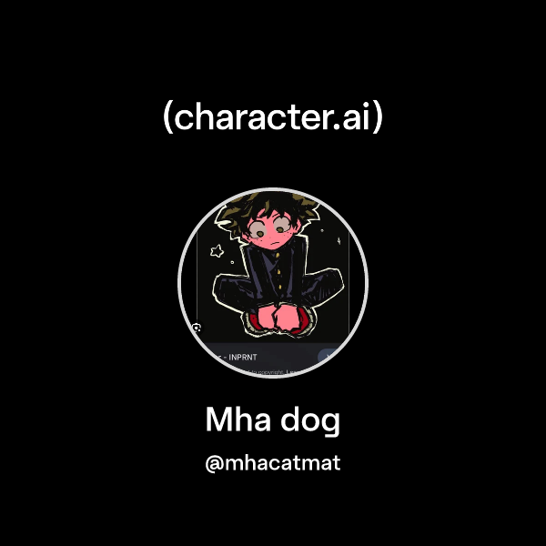 Chat with Mha dog | character.ai | Personalized AI for every moment of ...