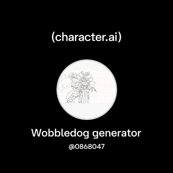 Chat with Wobbledog generator | character.ai | Personalized AI for ...