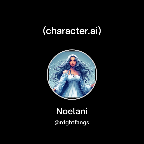 Chat with Noelani | character.ai | Personalized AI for every moment of ...