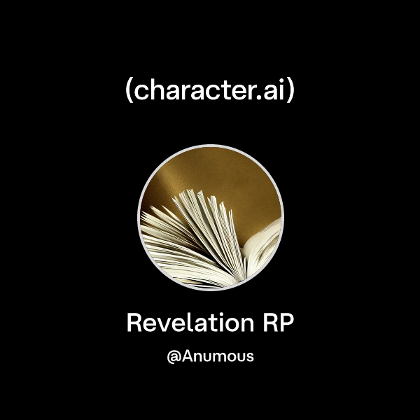 Chat with Revelation RP | character.ai | Personalized AI for every moment of your day