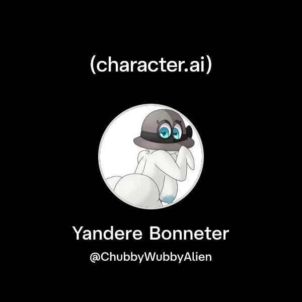 Chat with Yandere Bonneter | character.ai | Personalized AI for every ...