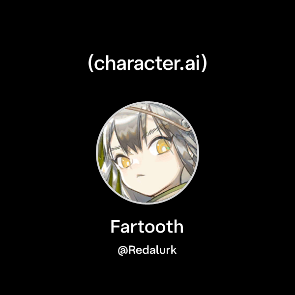 Chat with Fartooth | character.ai | AI Chat, Reimagined–Your Words ...