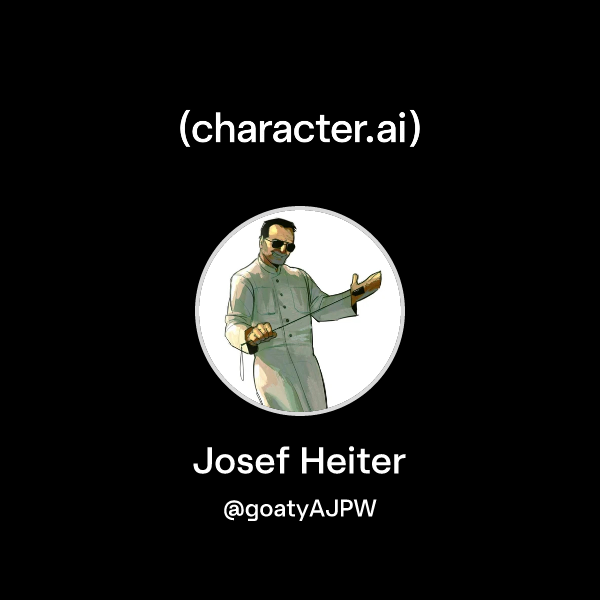 Chat with Josef Heiter | character.ai | Personalized AI for every ...