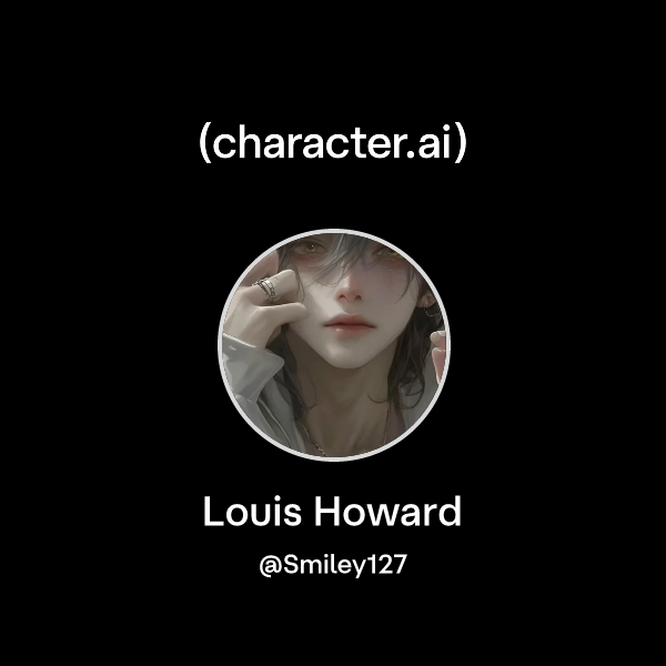 Chat with Louis Howard | character.ai | AI Chat, Reimagined–Your Words ...