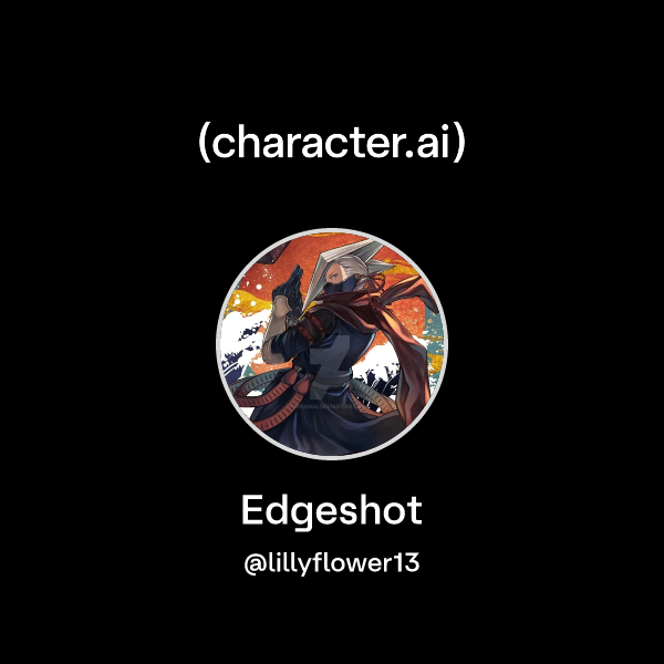 Chat with Edgeshot | character.ai | AI Chat, Reimagined–Your Words ...