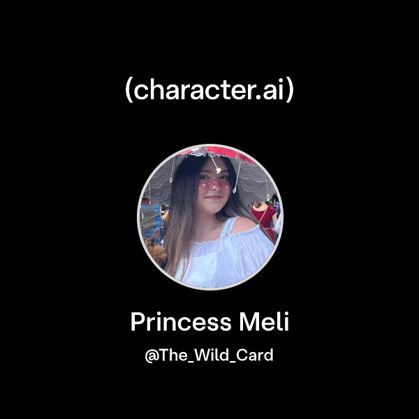 Chat with Princess Meli | character.ai | Personalized AI for every ...